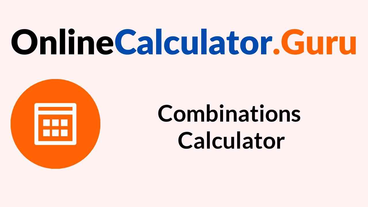 Online Combinations Calculator How To Calculate The Combination NCr 
