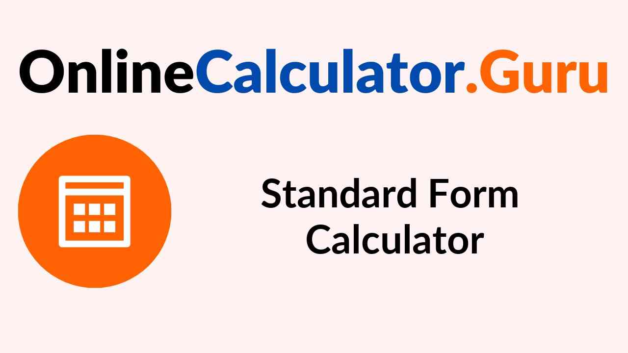 Standard Form Calculator Standard Form Conversion Calculator