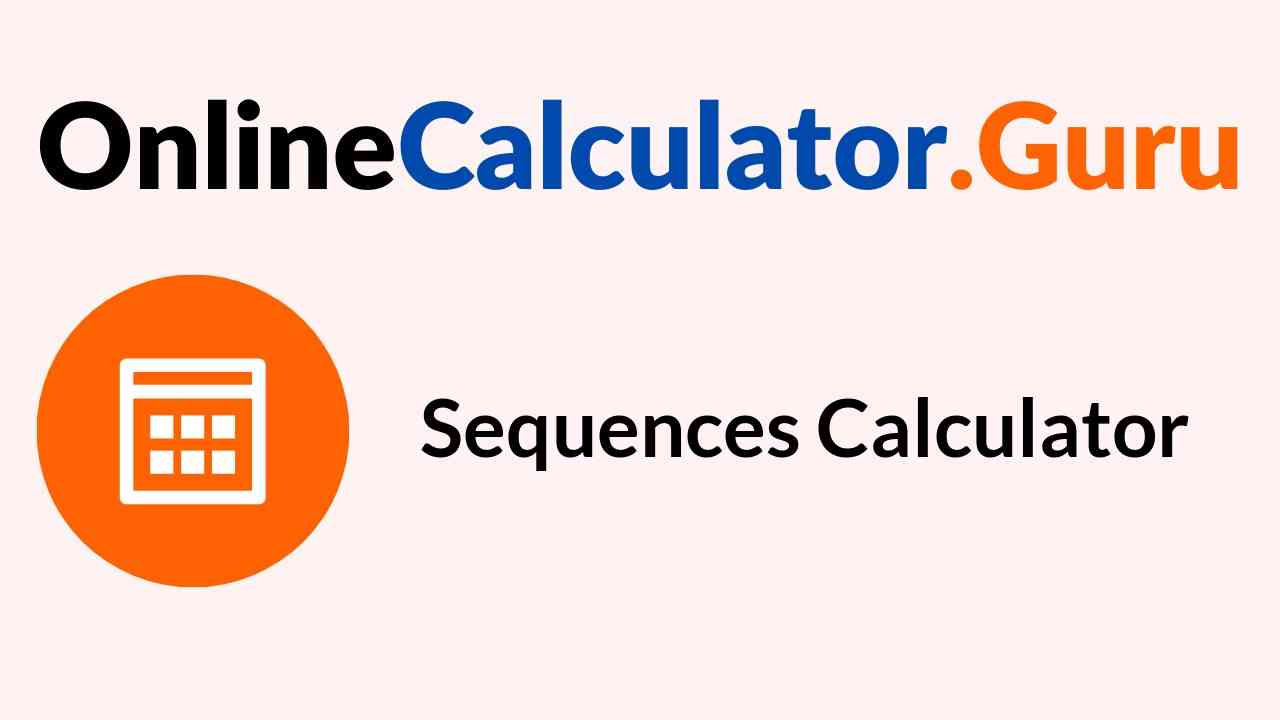 Sequences Calculator Free Online Tool To Find Sequence Of Numbers